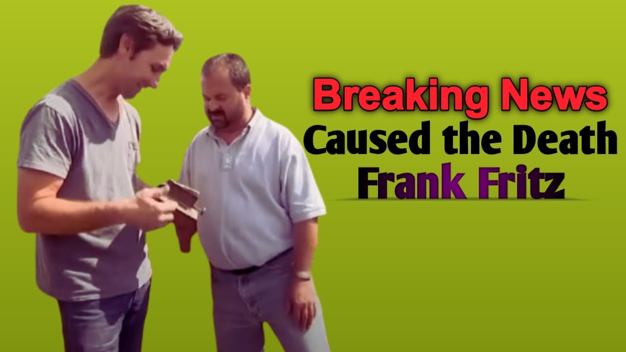 Shocking News! Caused the Death Frank Fritz? Comprehending American ...