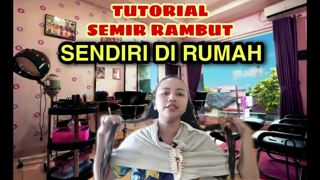TUTORIAL SEMIR RAMBUT SENDIRI DI RUMAH - YouTube