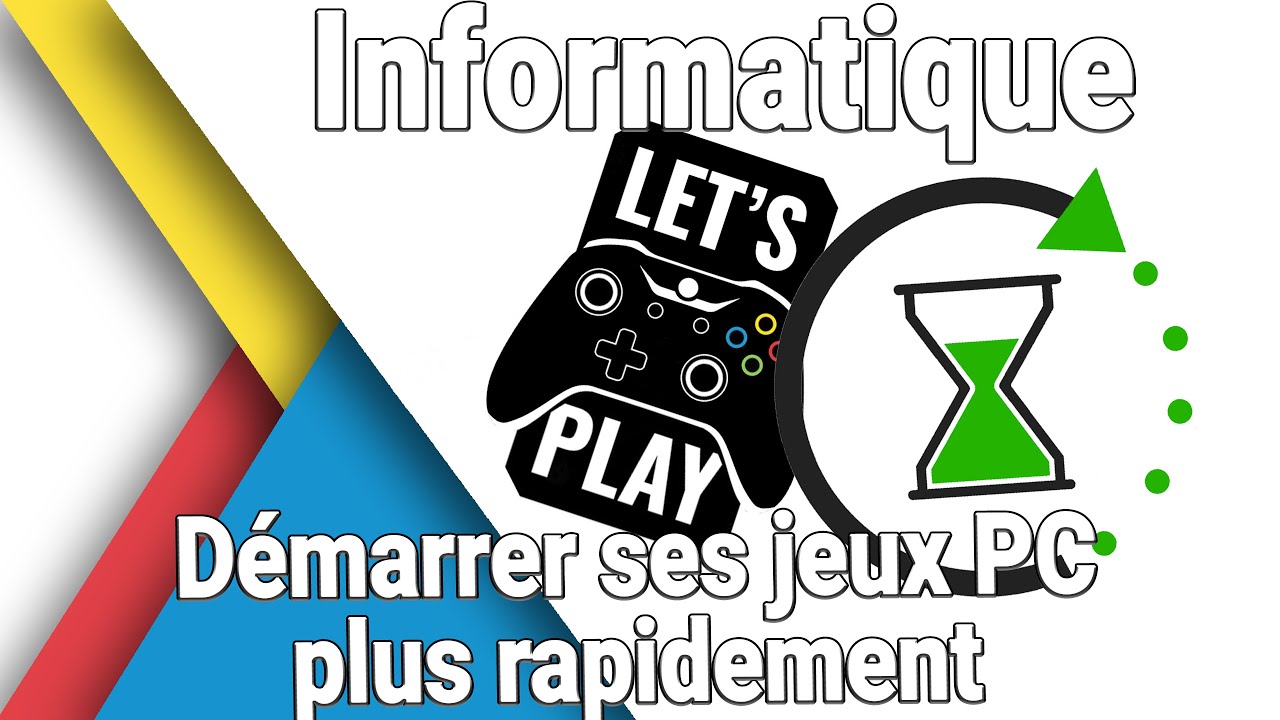 Astuce - Comment lancer ses jeux PC plus rapidement, accélérer leur ...