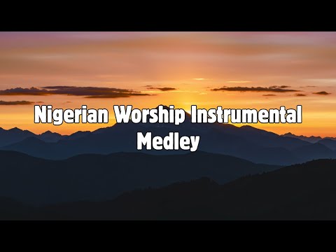 Worship Instrumental Medley: 1 hour of Piano Worship | Nigerian Worship Songs