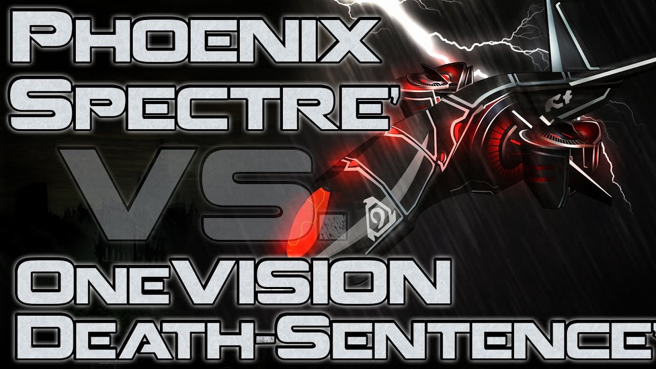 Phoenix & Spectre' Vs OneVISION & Death Sentence' - YouTube