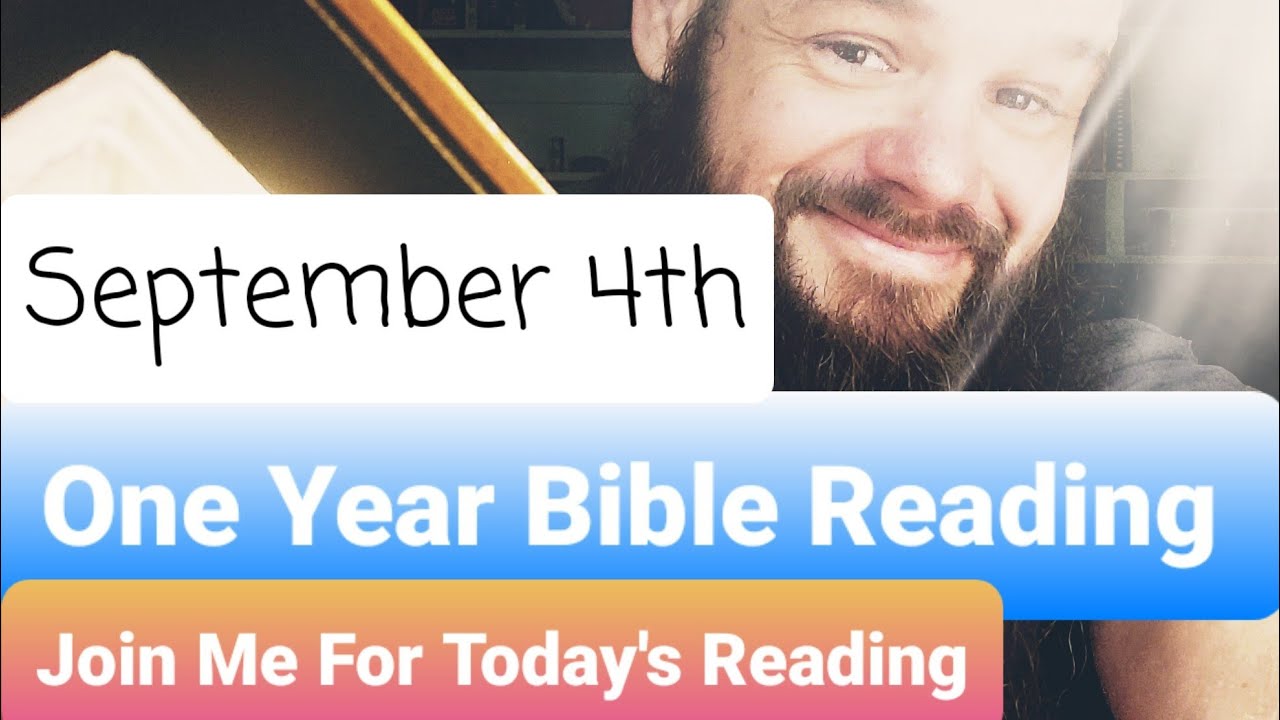 September 4th, One Year Bible Reading by Ardee.. - YouTube