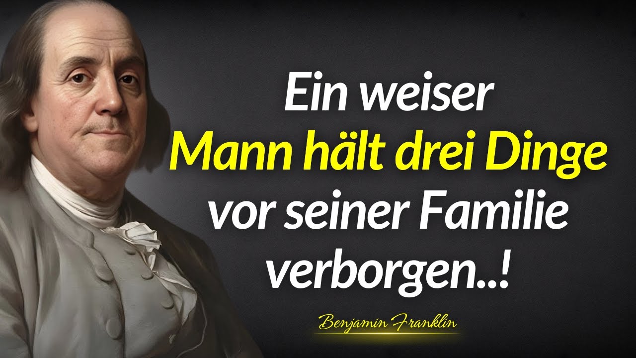 Benjamin Franklin Weise Zitate: Ein weiser Mann hält drei Dinge vor ...