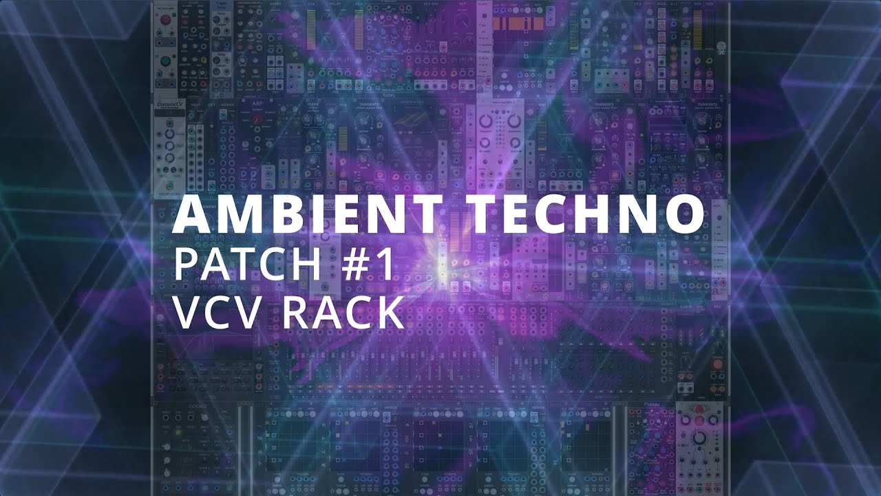 VCV Rack Ambient Techno Patch #1 - YouTube