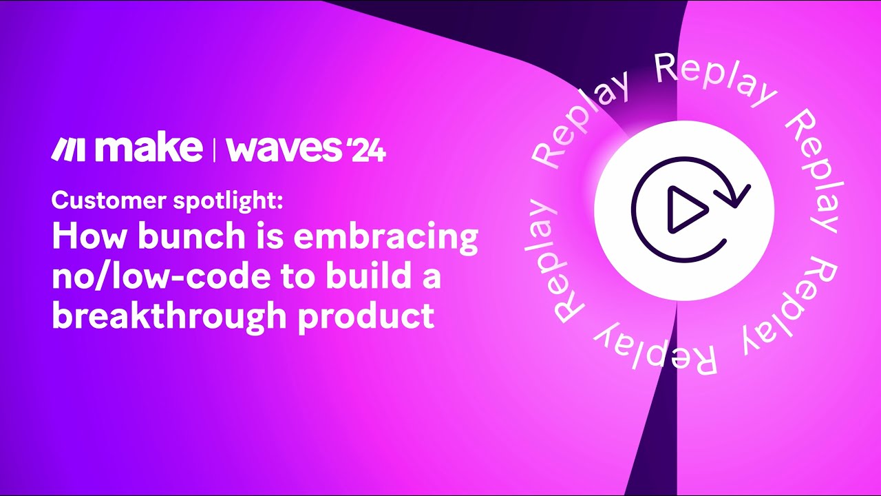Customer Spotlight: How bunch is embracing no/low code to build a ...