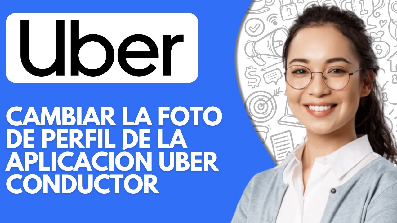 Cómo Cambiar La Foto De Perfil De La Aplicación Uber Conductor (2025 ...