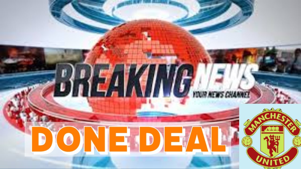 DONE DEAL : Manchester United to sign £59.8m star for next season - YouTube
