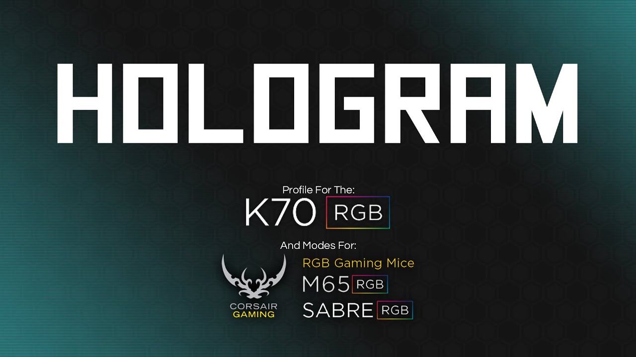 Hologram | CORSAIR RGB Profile - YouTube