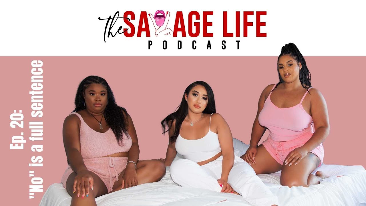 The Savage Life Podcast Ep 20 No Is A Full Sentence YouTube the-savage-life-podcast-ep-20-no-is-a-full-sentence-youtube