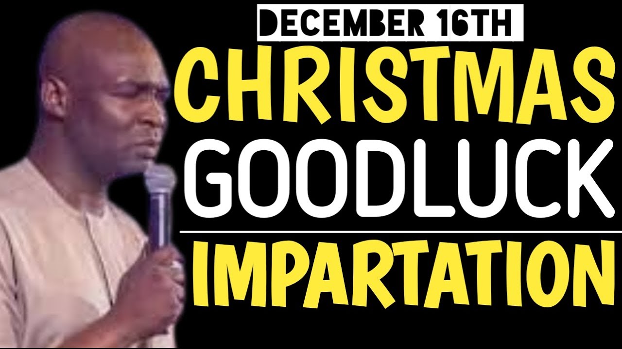 DECEMBER 16TH CHRISTMAS GOOD LUCK IMPARTATION ~ APOSTLE JOSHUA SELMAN ...