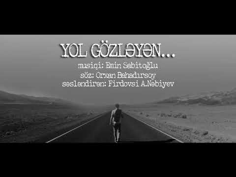 Yol gözləyən... / söz: Orxan Bahadırsoy / musiqi: Emin Sabitoğlu / KANALA ABUNE OLMAGI UNUTMAYIN 🙏