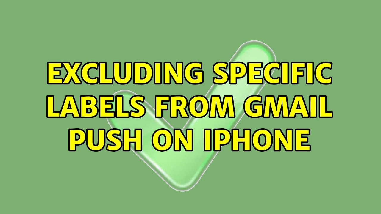 Excluding Specific Labels From Gmail Push On IPhone YouTube excluding-specific-labels-from-gmail-push-on-iphone-youtube
