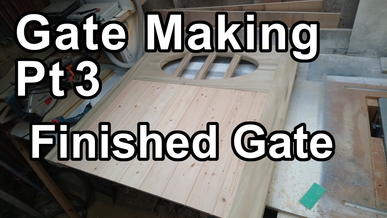 Gate Making Pt3 - Finished gate - YouTube