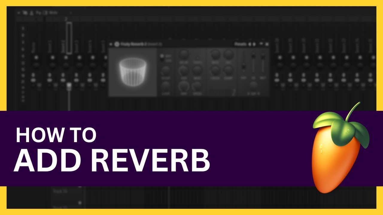 How to Add Reverb in FL Studio - YouTube