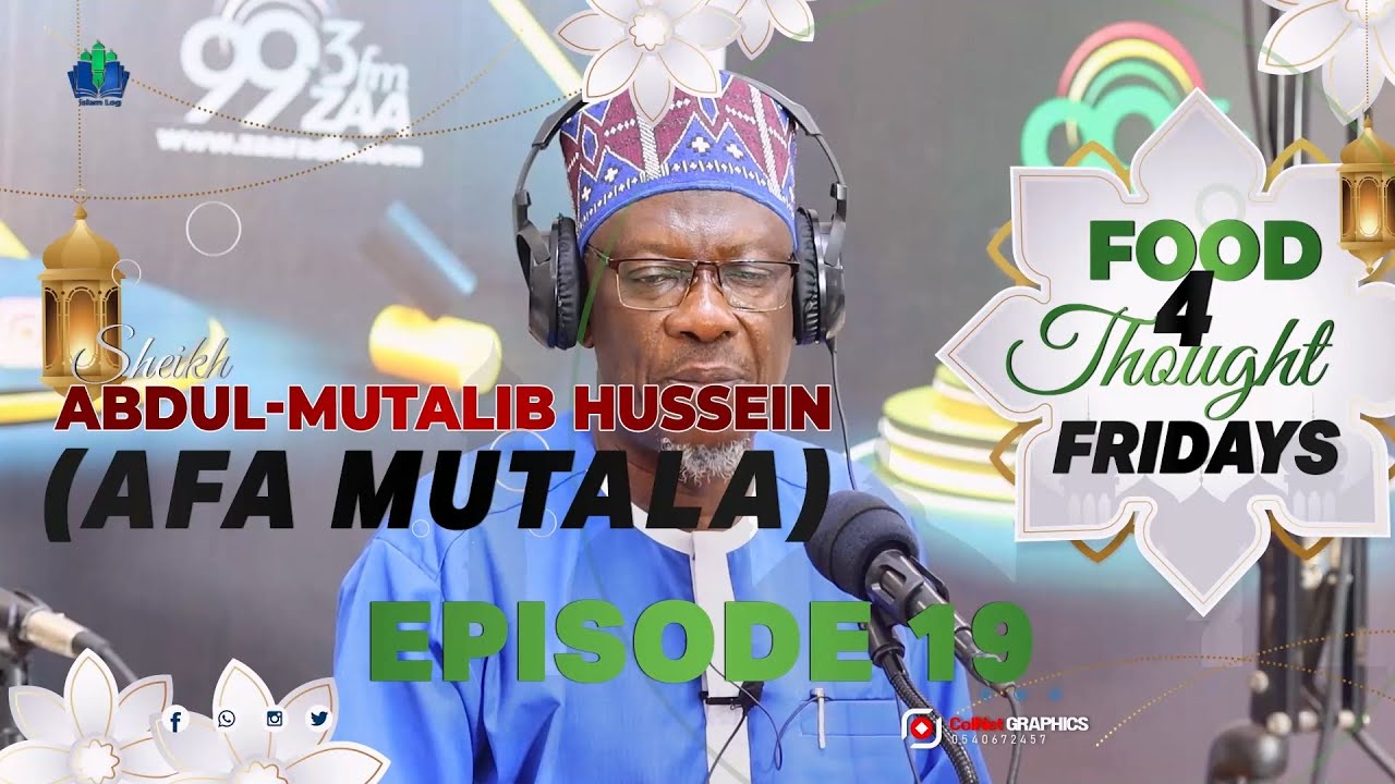 EP 19 - FOOD4THOUGHT FRIDAY [AFA MUTALA 2023/2024 ] || iSLAM LOG ...