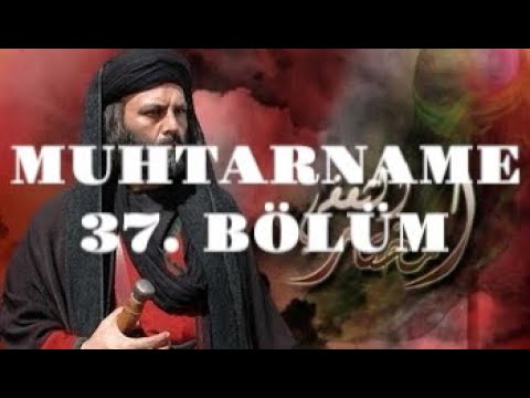 Hz. Hüseyin’in Fedaisi Muhtar | Muhtarmame 37. Bölüm