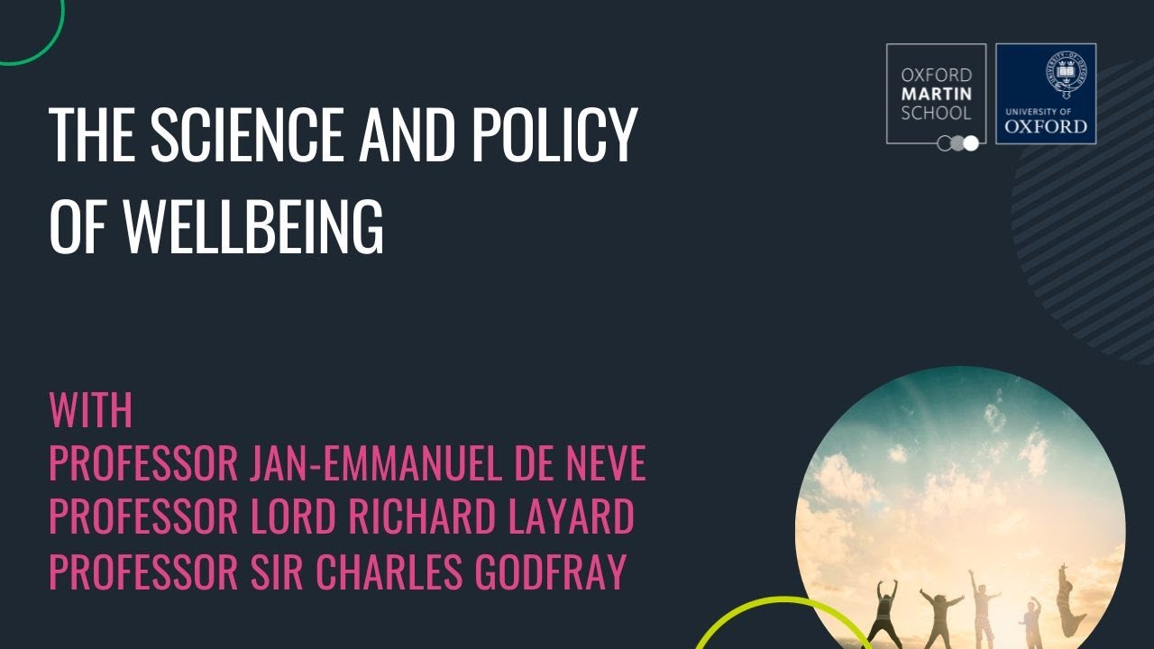 'The science and policy of Wellbeing' with Prof Lord Layard & Prof De ...