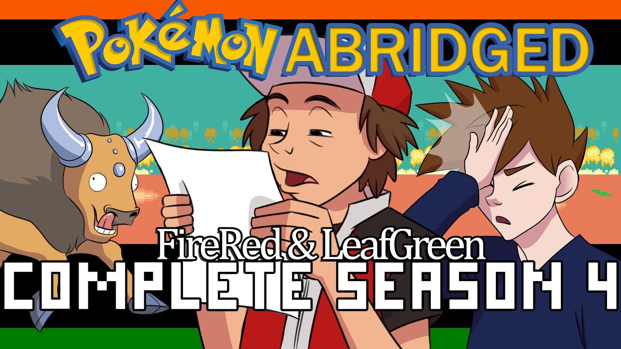 Pokemon Abridged: FireRed & LeafGreen - COMPLETE SEASON 4 - YouTube