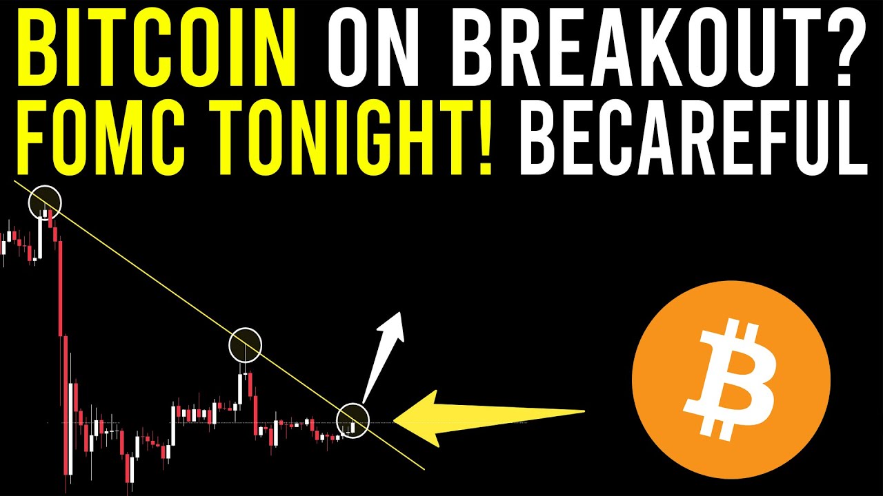 BECAREFUL FOMC TONIGHT! | BTC ON BREAKOUT | BTC UPDATES TODAY | BTC ...