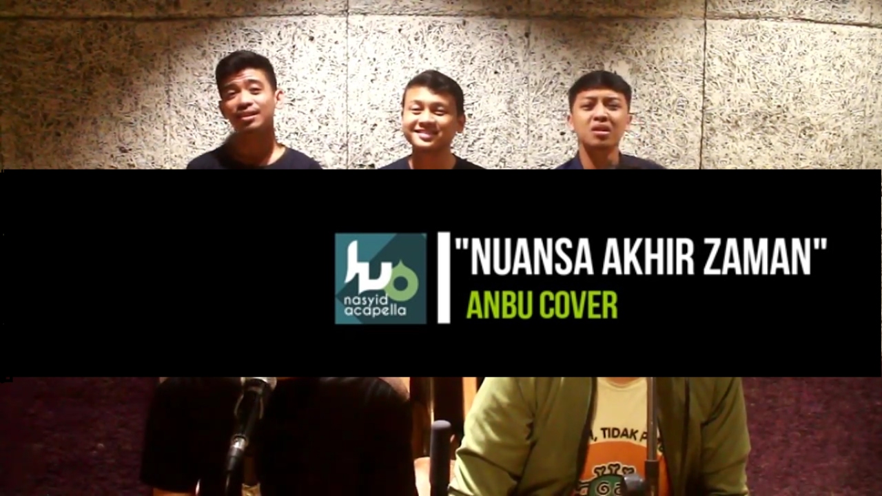 Nuansa Akhir Zaman/Tobat Maksiat of Anbu/Wali Band Acapella MashUp ...