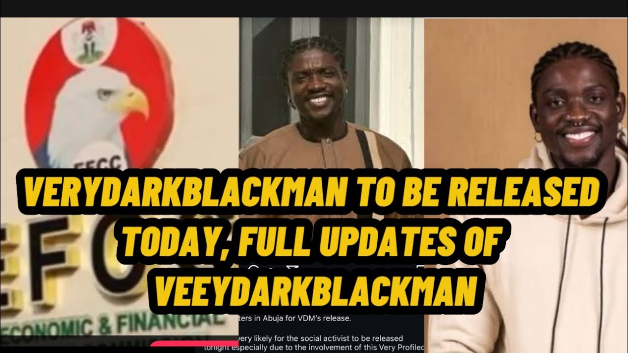 VERYDARKBLACKMAN TO BE RELEASED TODAY, FULL UPDATES OF VEEYDARKBLACKMAN ...