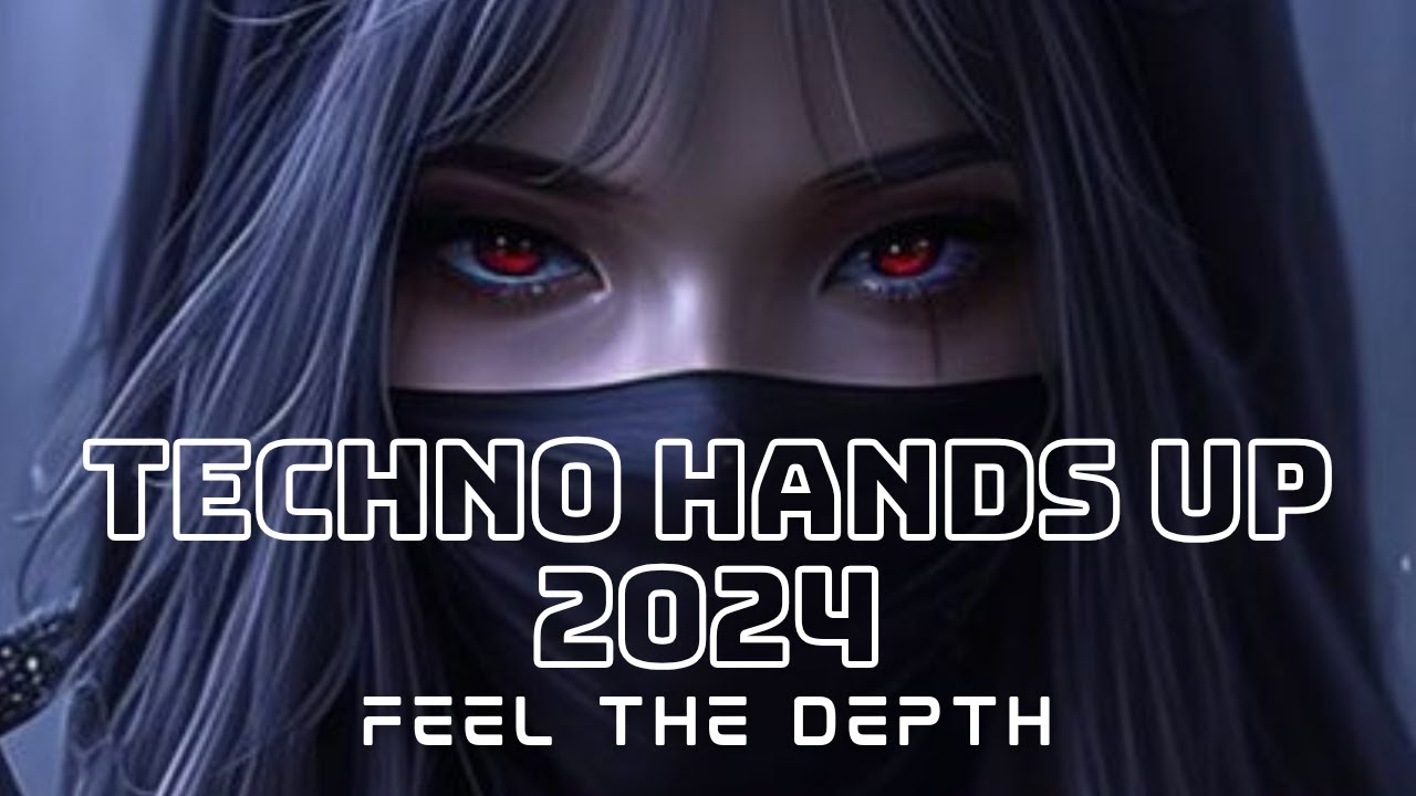 TECHNO HANDS UP 2024｜ #18 🎧 EDM Best Music Mix 🎧 Best Remixes of ...