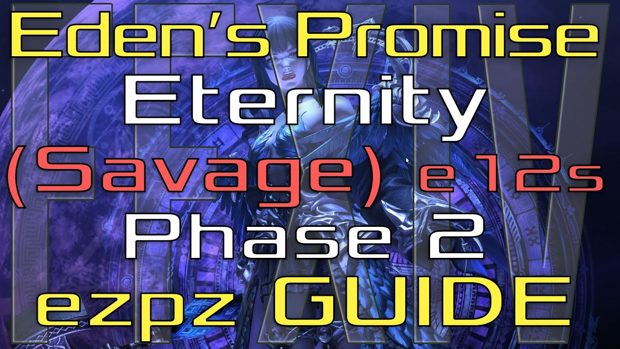 FFXIV - Eden's Promise: Eternity (Savage) - EZ PZ Guide! (e12s Phase 2 ...