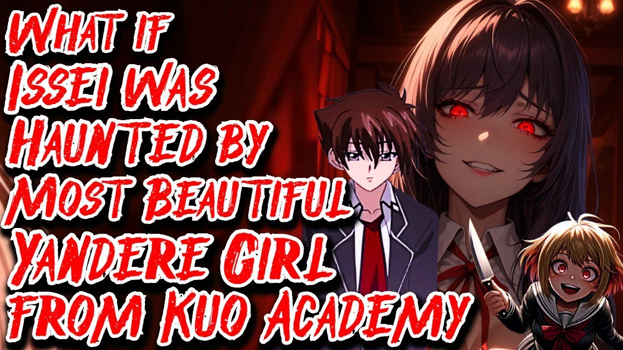 What if Issei was Haunted by Most Beautiful Yandere Girl from Kuo ...