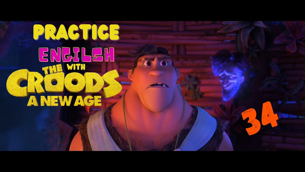 Practice English with THE CROODS A NEW AGE Learn English with Movies ...