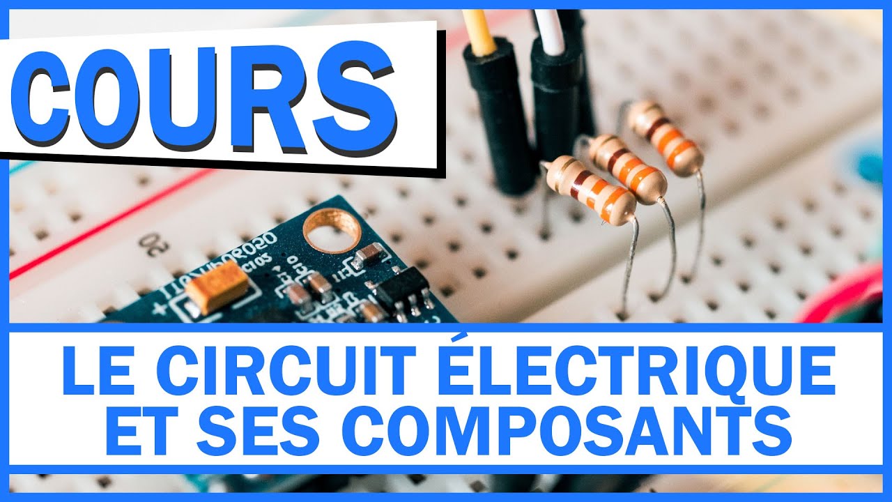 LE CIRCUIT ÉLECTRIQUE ET SES COMPOSANTS - YouTube
