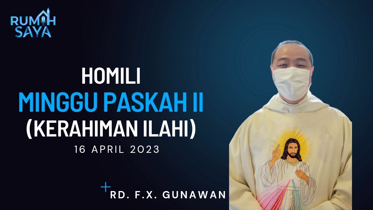 Homili Minggu Paskah II | Kerahiman Ilahi | 16 April 2023 | RD. F.X ...