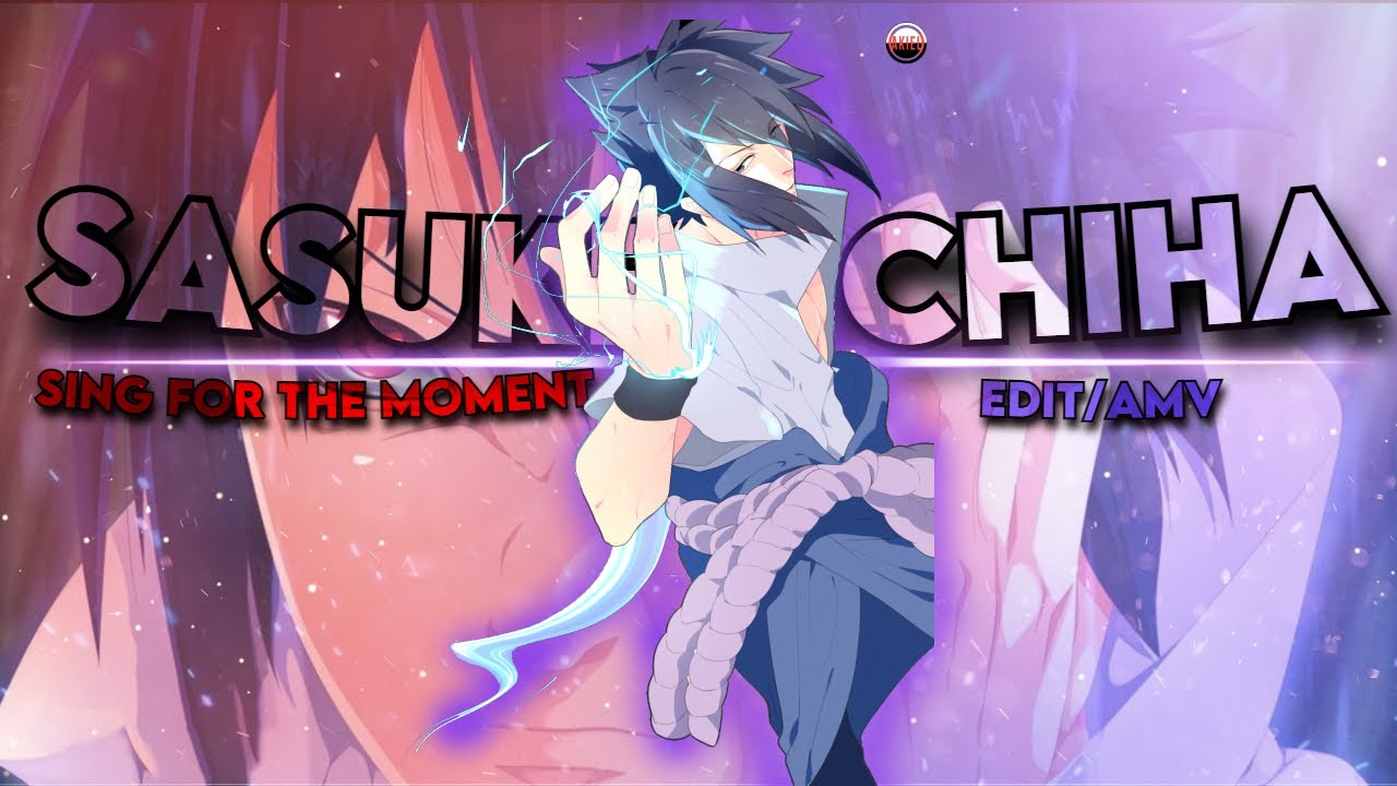 Uchiha Sasuke - Sing for the moment [EDIT/AMV] Quick edit! - YouTube