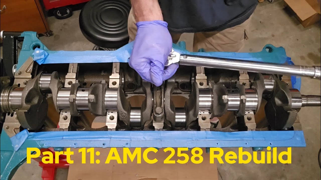 Part 11: Rebuild AMC 258 Crankshaft check main bearing clearance and ...