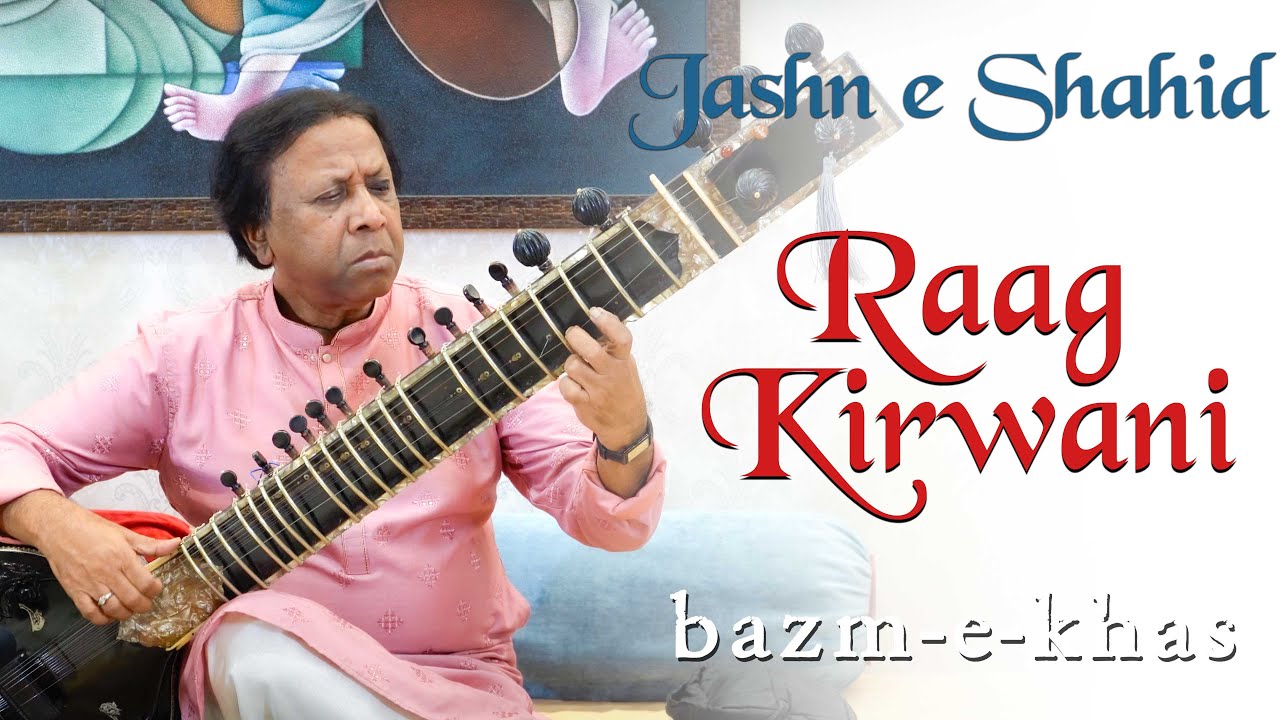 Raag Kirwani | Shahid Parvez Khan | Jashn e Shahid | Bazm e Khas ...