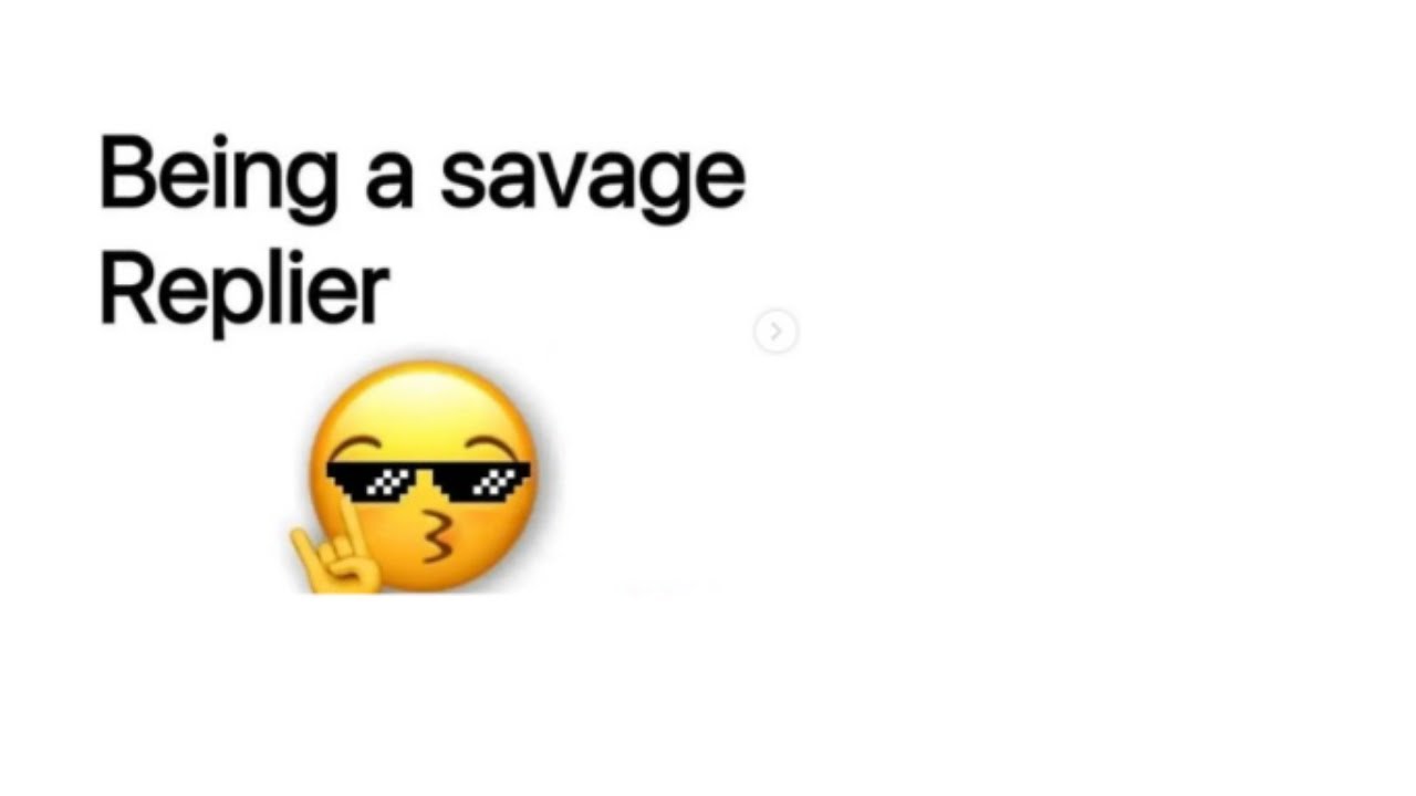 me being a savage replier!! #memes #epic_memes #savage_reply_memes ...