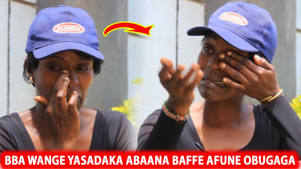 BBA WANGE YASADAKA ABAANA BAFFE AFUNE OBUGAGA NAMALA NANSULAWO- HADIJJA ...
