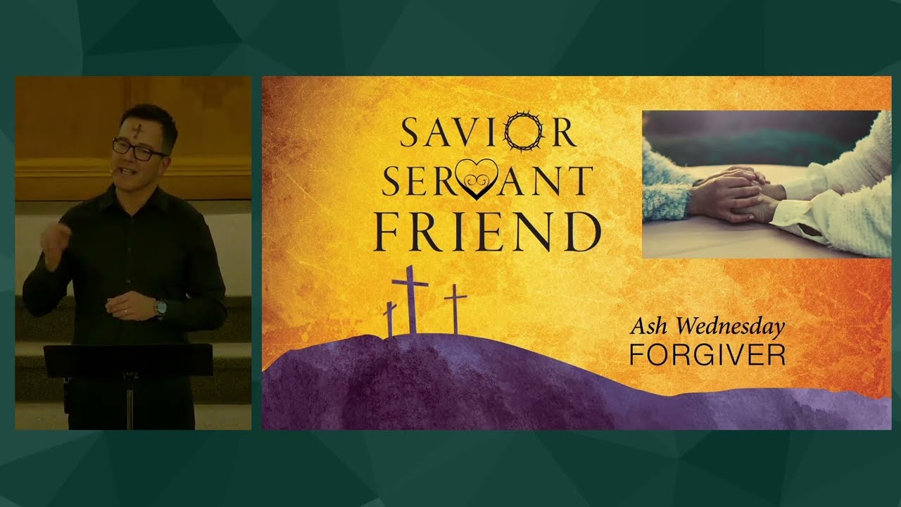 Savior, Servant, Friend - Ash Wednesday: Forgiver - YouTube