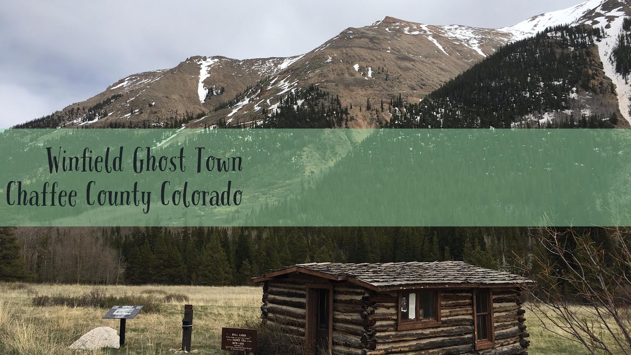 Winfield Ghost Town - Chaffee County Colorado - YouTube