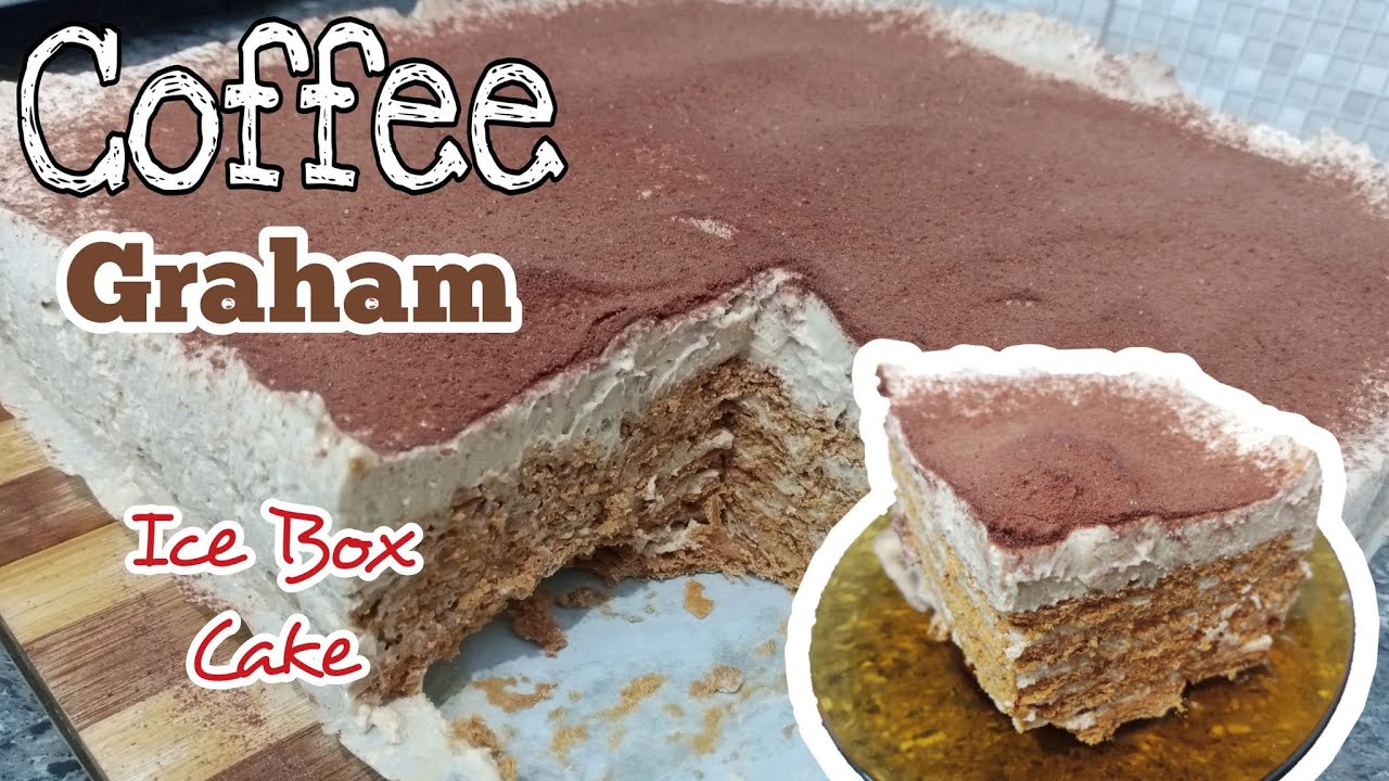 3-Ingredients Coffee Graham Icebox Cake | Easy Dessert | Easy Recipe ...