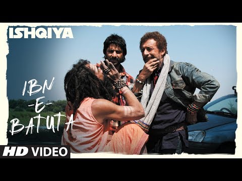 Full Song: Ibn-E-Batuta | Ishqiya | Naseruddin Shah, Arshad Warsi, Vidya Balan