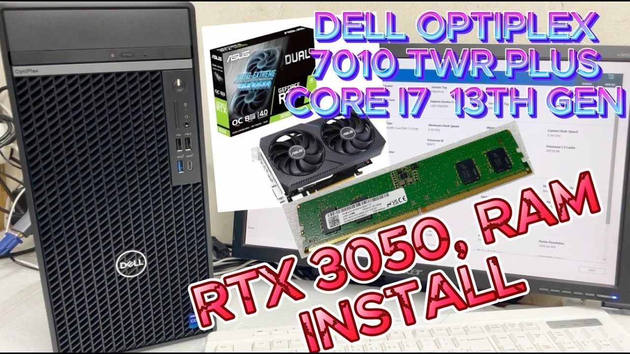 Dell OptiPlex 7010 twr plus i7 13th gen RTX 3050 RAM install | Dell ...