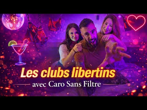 Clubs Libertins réussir sa première fois Avec Caro SansFiltre 