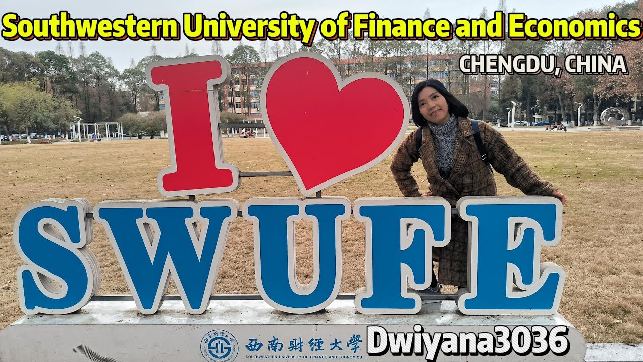 TOUR KAMPUS SOUTHWESTERN UNIVERSITY OF FINANCE AND ECONOMIC DI CHENGDU ...