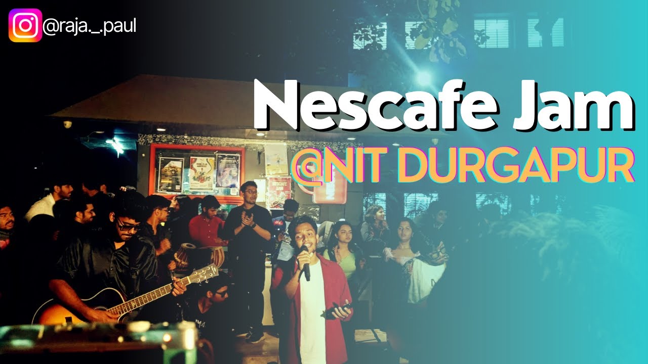 Nescafe Jam @NIT Durgapur | Fest in IIT/NIT | RE College ️‍🔥 - YouTube