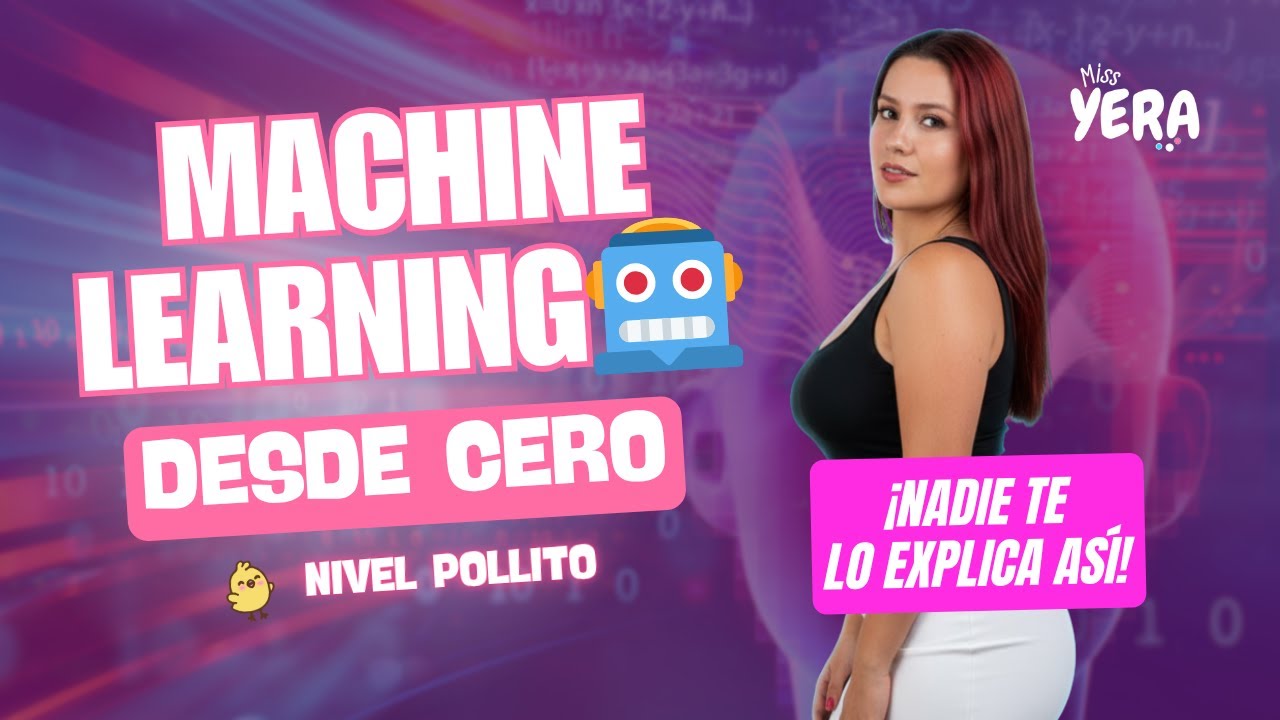 Aprendiendo Machine Learning desde cero con Miss Yera - YouTube