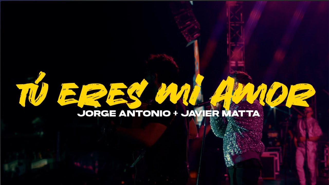 TÚ ERES MI AMOR | JORGE ANTONIO OÑATE + JAVIER MATTA (En Vivo - Lanzamiento Ta Malo) - YouTube