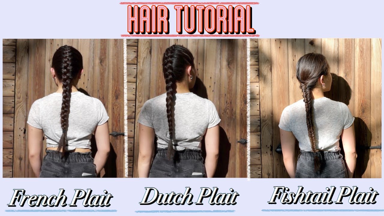 3 Types of Plaits || HOW TO: French/ Dutch/ Fishtail on yourself. Easy ...