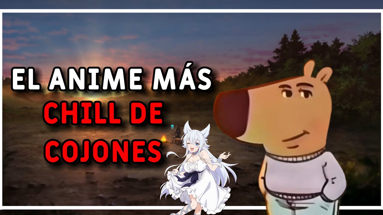 El ANIME mas CHILL DE COJONES | chillin in another world with level 2 ...