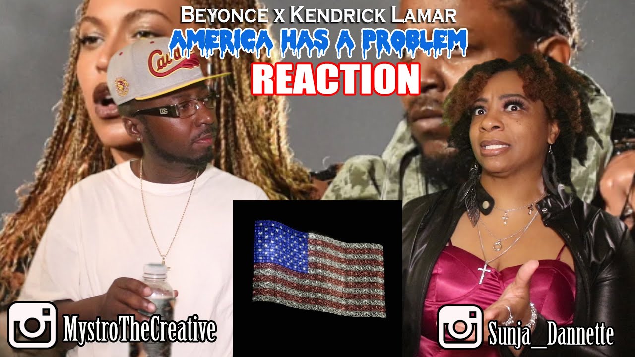 Beyonce ft Kendrick Lamar "America Has A Problem Remix" Reaction ft ...