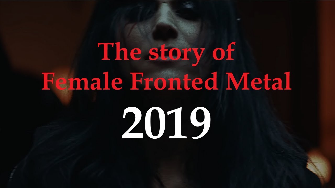 The story of Female Fronted Metal: 2019 - YouTube